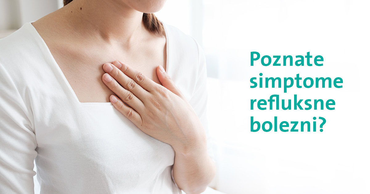 Poznate simptome GERB-a oziroma refluksne bolezni? - Triglav Zdravje